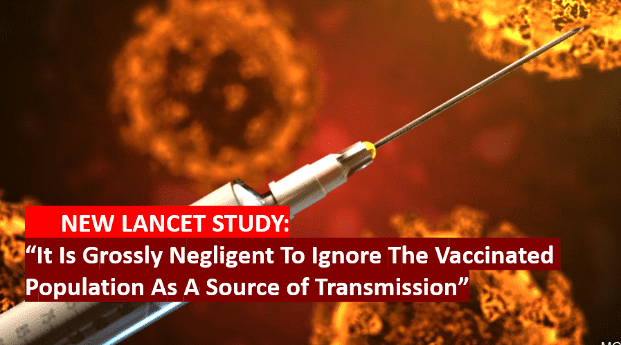 New Lancet Study: It Is Grossly Negligent To Ignore The Vaccinated ...