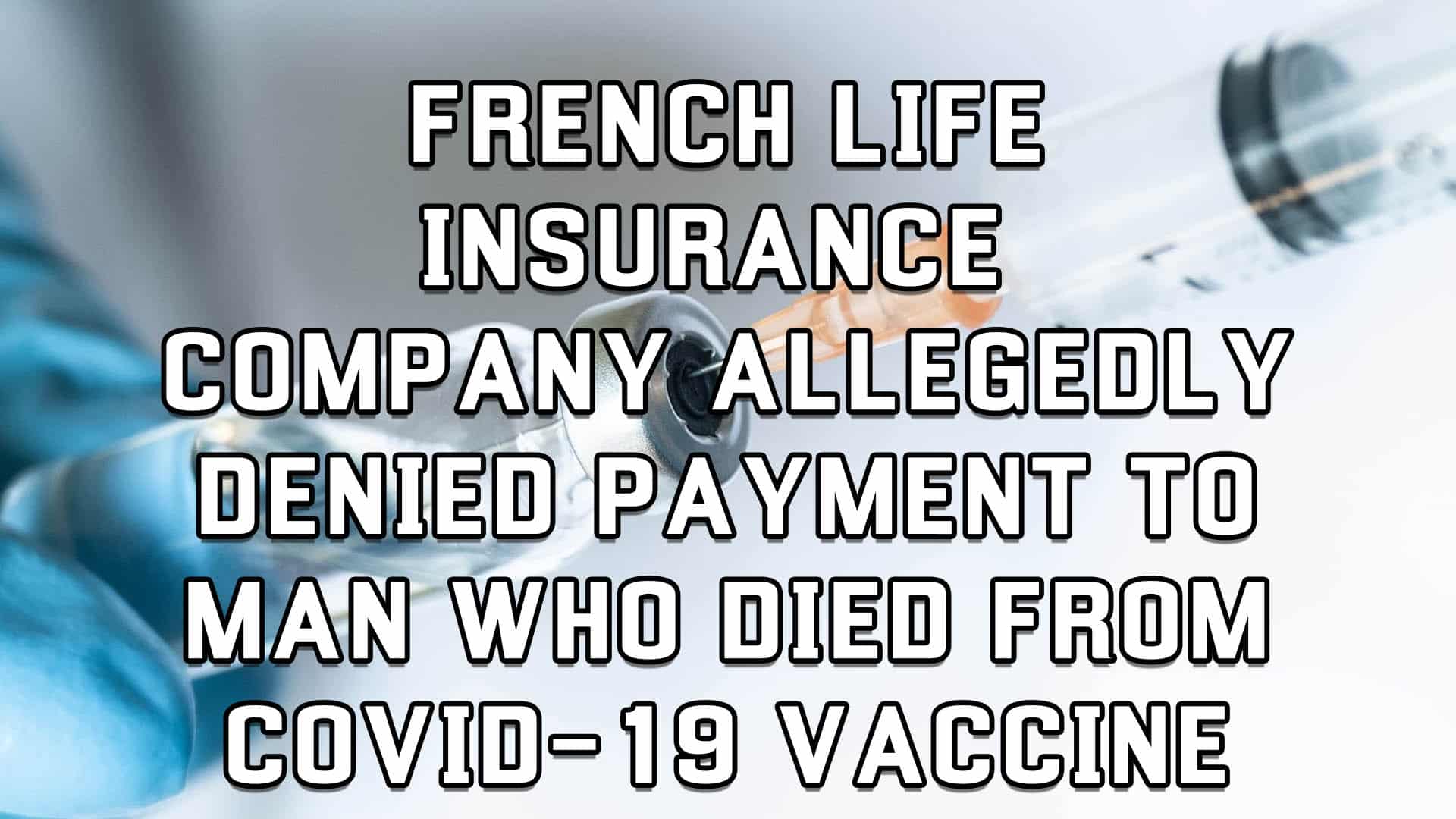 French Life Insurance Company Allegedly Denied Payment to Man Who Died ...