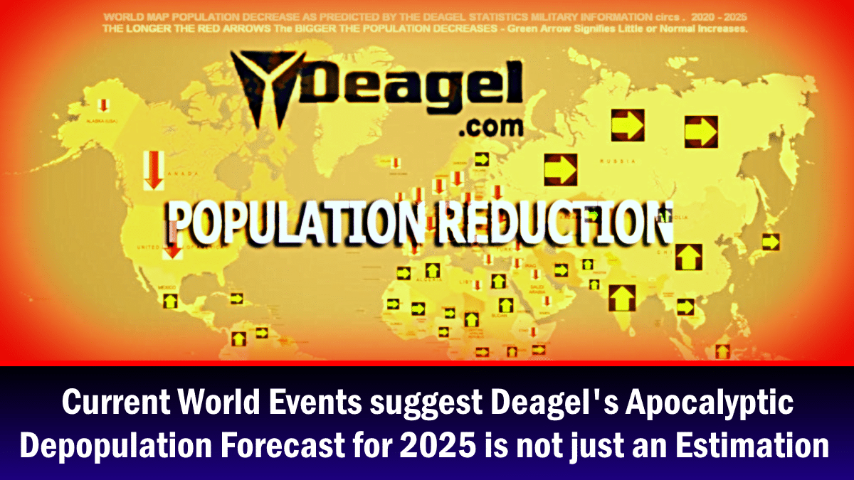 Current events suggest Deagel’s Apocalyptic Depopulation Forecast for ...