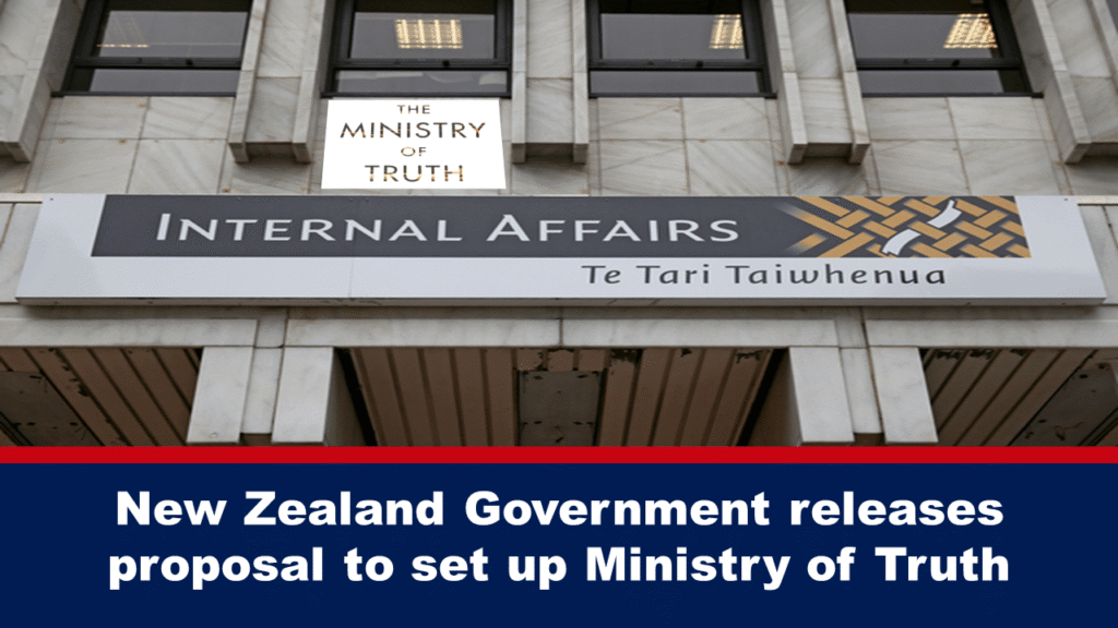 New Zealand Government releases proposal to set up Ministry of Truth ...