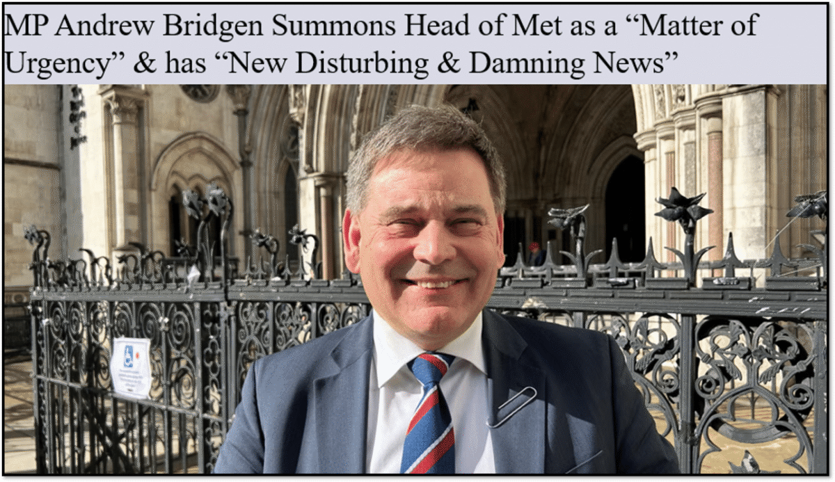Breaking News: MP Andrew Bridgen Summons Head of Met as a “Matter of ...