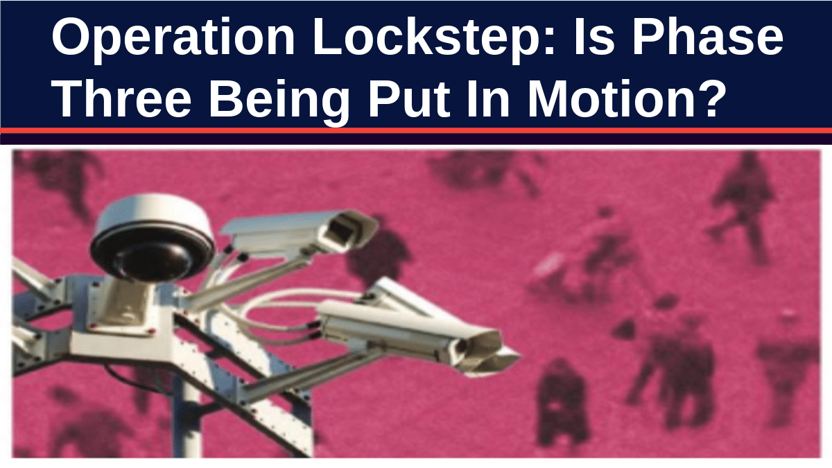 Operation Lockstep: Is Phase Three Being Put In Motion? - The Expose