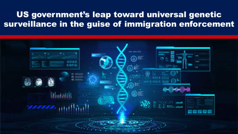 US government’s leap toward universal genetic surveillance in the guise ...